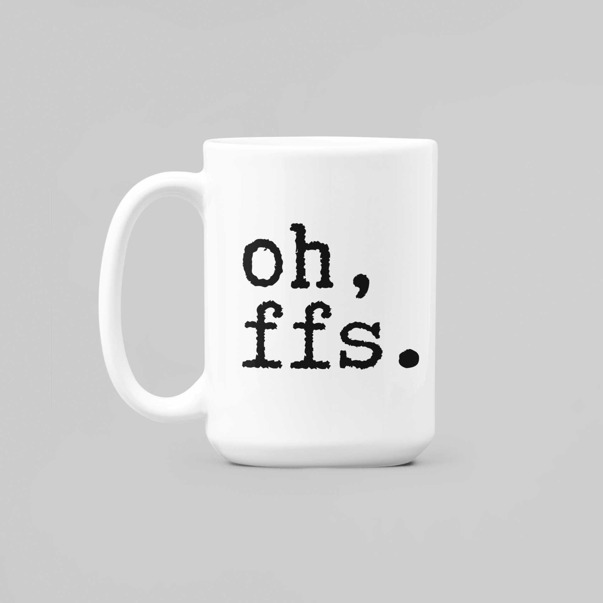 oh ffs. Mug – Crooked Arse Creations Inc.